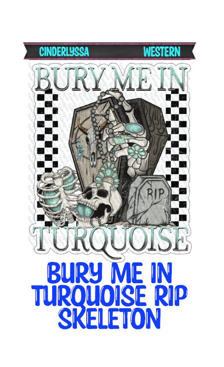 Bury me in Turquoise RIP Skeleton Coffin, Halloween Cardstock Silicone ...